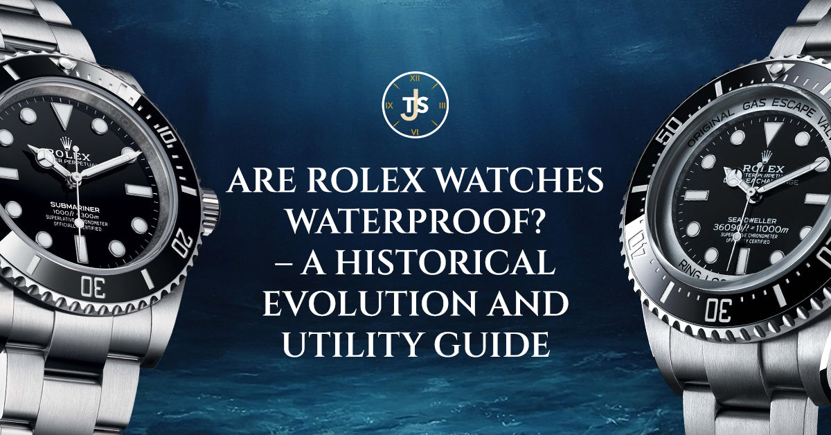 Are Rolex Watches Waterproof? – A Historical Evolution and Utility Gui
